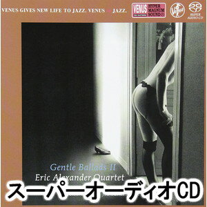 エリックアレキサンダーカルテット ジェントル バラッズ2SACD発売日2015/1/21詳しい納期他、ご注文時はご利用案内・返品のページをご確認くださいジャンルジャズ・フュージョン海外ジャズ　アーティストエリック・アレキサンダー・カルテット...