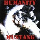 マスタング ヒューマニティーCD発売日2006/6/7詳しい納期他、ご注文時はご利用案内・返品のページをご確認くださいジャンル邦楽ロック/ソウル　アーティストMUSTANG収録時間24分18秒組枚数1商品説明MUSTANG / HUMANI...