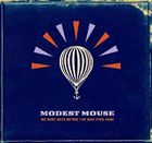 WE WERE DEAD BEFORE THE SHIP EVEN SANKCD発売日2007/3/20詳しい納期他、ご注文時はご利用案内・返品のページをご確認くださいジャンル洋楽ロック　アーティストモデスト・マウスMODEST MOUSE...