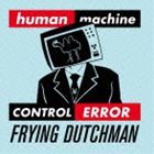 フライングダッチマン ヒューマン エラーCD発売日2011/8/22詳しい納期他、ご注文時はご利用案内・返品のページをご確認くださいジャンル邦楽ロック/ソウル　アーティストFRYING DUTCHMAN収録時間組枚数1商品説明FRYING ...