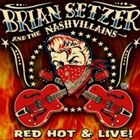 RED HOT ＆ LIVE!CD発売日2007/7/24詳しい納期他、ご注文時はご利用案内・返品のページをご確認くださいジャンル洋楽ロック　アーティストブライアン・セッツァー・アンド・ザ・ナッシュヴィリアンズBRIAN SETZER AN...