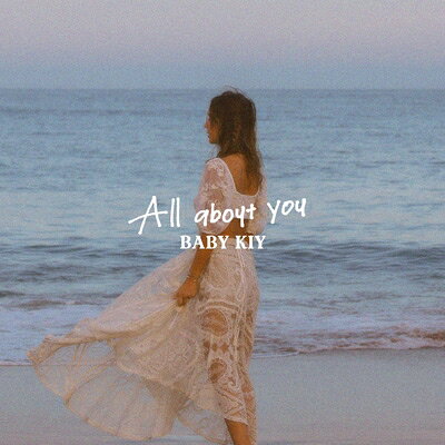 出荷目安の詳細はこちら商品説明Baby Kiy アルバム「All About You 」リリース!世界中のビーチを旅し、そこからインスピレーションを得て作詞・作曲をする彼女の自身初オリジナルフルアルバム『All About You』がリリー...