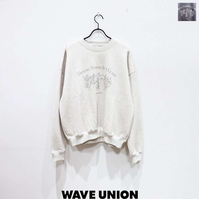 メーカー希望小売価格はメーカー商品タグに基づいて掲載しています[ WAVE UNION(ウェーブユニオン) ] OVERSIZED SWEATSHIRT(ARCH NYMPHS)(HLEX)　WU531120CH　オーバーサイズ スウェット...