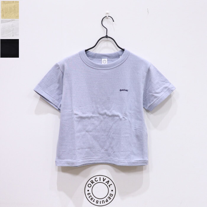 メーカー希望小売価格はメーカー商品タグに基づいて掲載しています[ ORCIVAL（オーシバル）] EMBROIDERY SHORT SLEEVE T-SHIRT　OR-C0418 【 ORCIVAL（オーシバル）】 1939年4月、オーシバ...