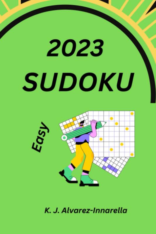 2023 Sudoku "Easy": Ideal gift for teens, adults &amp; seniors. Large print: easy to read. Keep your memory sh...