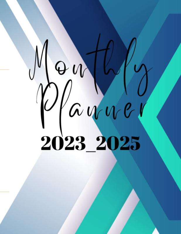 2023-2025 Monthly Planner: Three Years Monthly Planner 2023-2025 is all you need to keep things organized The monthly pl...