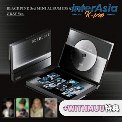 ★02月27日以後入荷★WITHMUU特典★ BLACKPINK - 3rd MINI ALBUM 「DEADLINE」 (GRAY Ver.) ブラックピンク ジス ジェニー ロゼ リサ ブルピン KPOP 韓国盤 送料無料 ★WITHM...