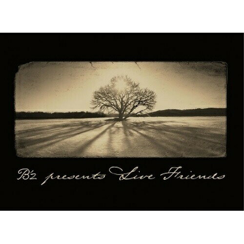 B'z presents LIVE FRIENDS (本編ディスク2枚+特典ディスク1枚)B'zビーズ びーず　発売日 : 2022年12月14日　種別 : DVD　JAN : 4580740632540　商品番号 : BMBV-5046【...