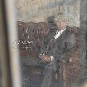 A Singer (CD(スマプラ対応))大野雄大(from Da-iCE)オオノユウダイフロムダイス おおのゆうだいふろむだいす　発売日 : 2022年12月07日　種別 : CD　JAN : 4988064633975　商品番号 : A...
