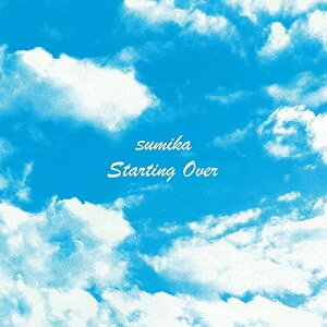 Starting Over (CD+Blu-ray) (初回生産限定盤)sumikaスミカ すみか　発売日 : 2023年6月07日　種別 : CD　JAN : 4547366614848　商品番号 : SRCL-12520【商品紹介】su...