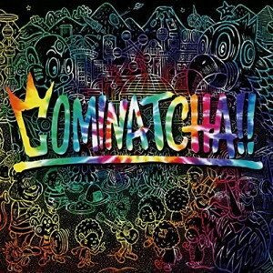 COMINATCHA!! (通常盤)WANIMAワニマ わにま　発売日 : 2019年10月23日　種別 : CD　JAN : 4943674300334　商品番号 : WPCL-13112【商品紹介】前作メジャー1stフルアルバム『Eve...