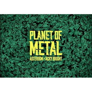 PLANET OF METAL (完全生産限定盤)ASTERISM × Acky Brightアステリズム/アッキーブライト あすてりずむ/あっきーぶらいと　発売日 : 2024年6月26日　種別 : CD　JAN : 4547366682...