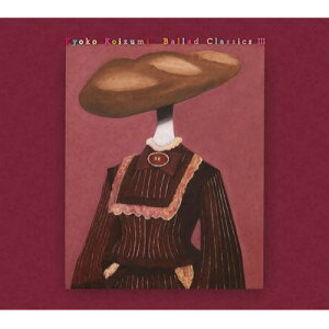 Ballad Classics III (歌詞付)小泉今日子コイズミキョウコ こいずみきょうこ　発売日 : 2024年9月25日　種別 : CD　JAN : 4988002940752　商品番号 : VICL-65992【商品紹介】80年代...