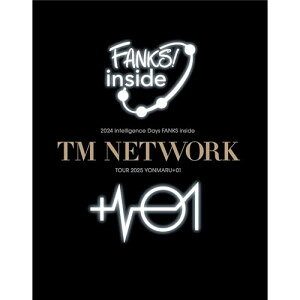 TM NETWORK 2024 intelligence Days FANKS inside / TM NETWORK TOUR 2025 YONMARU+01(Blu-ray) (完全生産限定盤)TM NETWORKティーエムネットワーク...