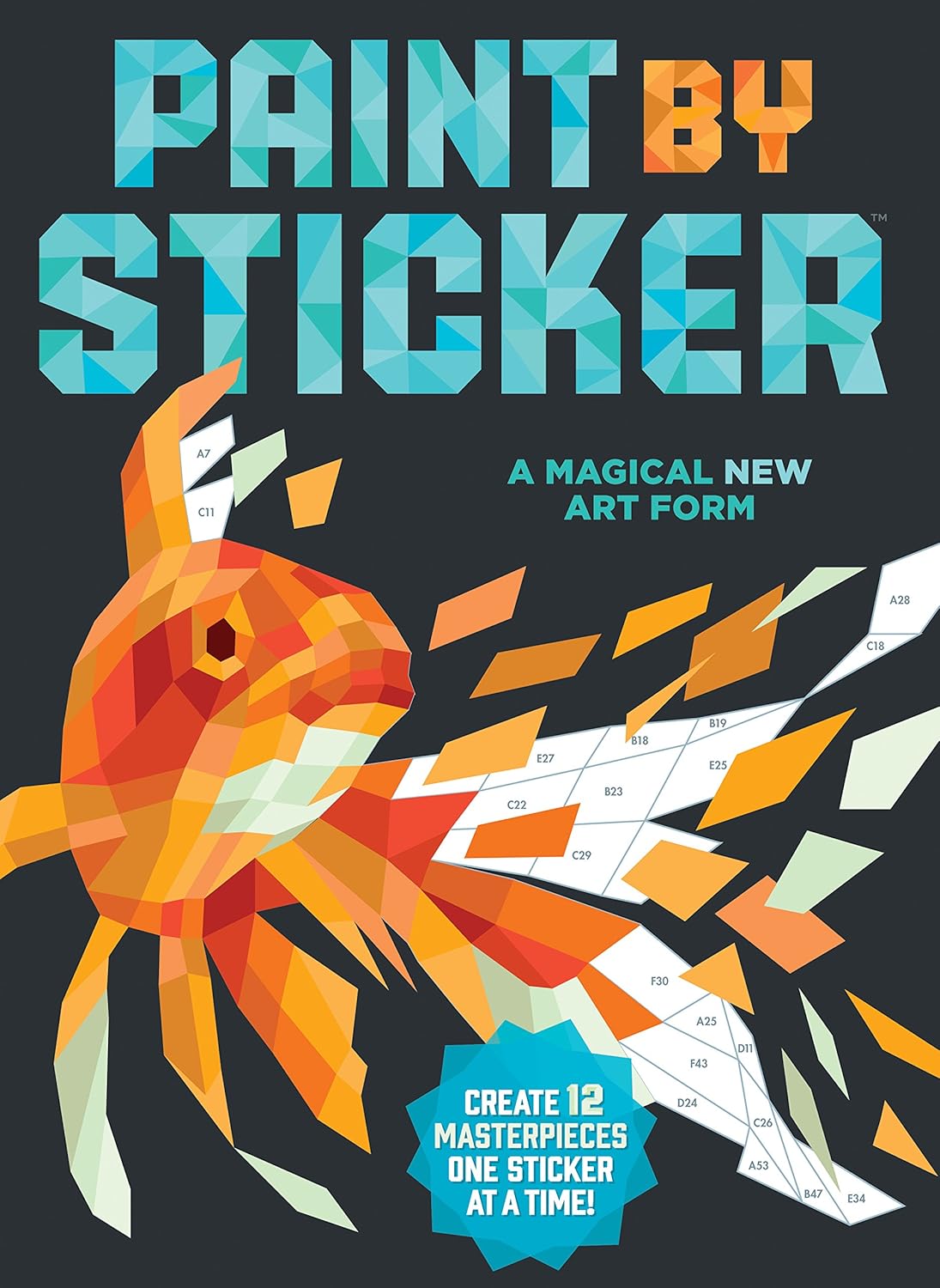 Paint by Sticker (Official): Create 12 Masterpieces One Sticker at a Time! Paint by Sticker (Official): Create 12 Master...