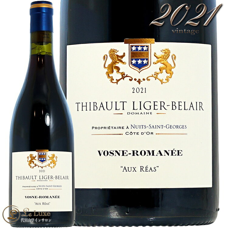 Information 商 品 名name Domaine Thibault Liger Belair Vosne Romanee Aux Reas 2021 蔵 元wine maker ドメーヌ・ティボー・リジェ・ベレール / Domai...