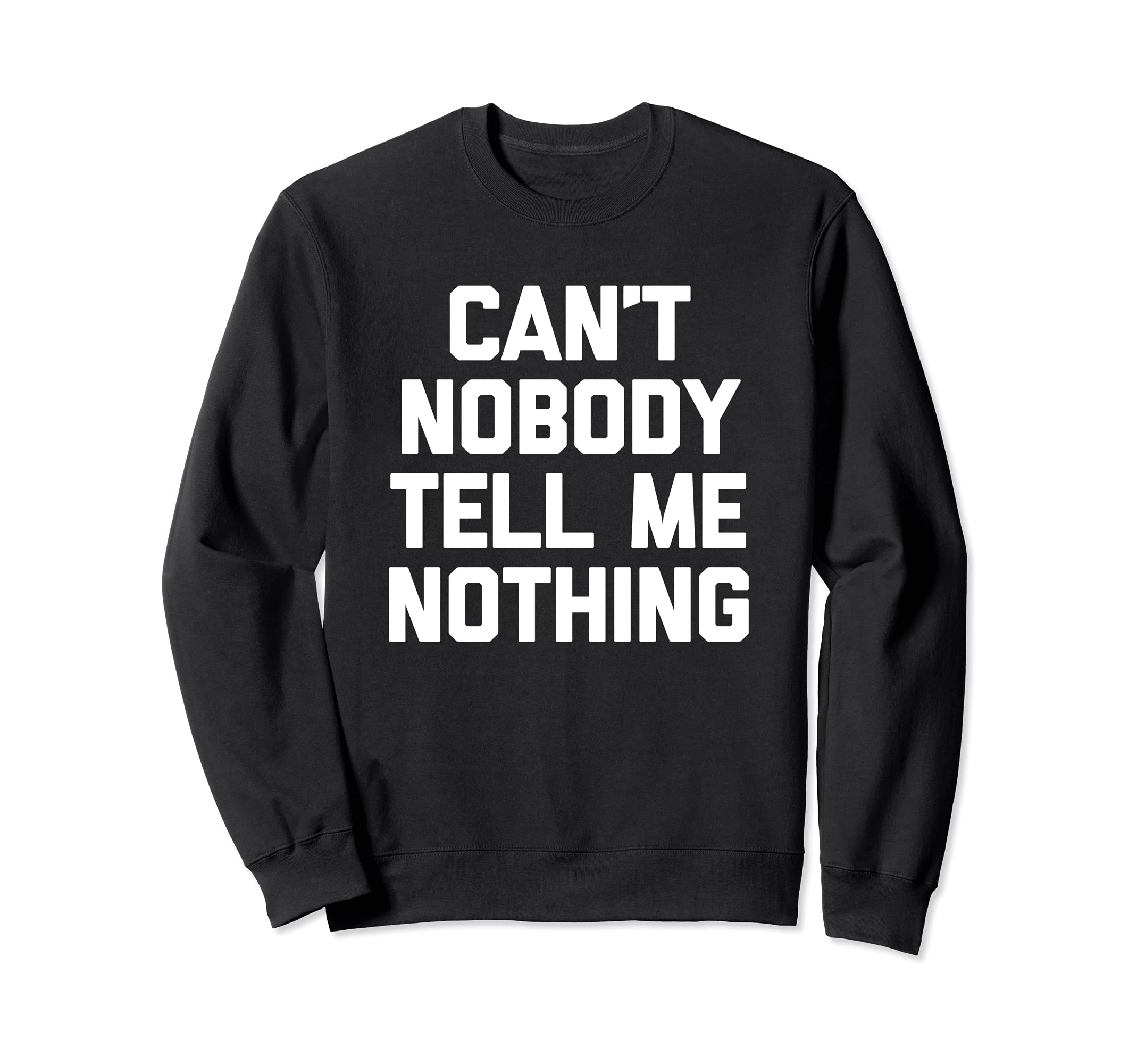 • Can't Nobody Tell Me Nothing Tシャツ 面白い 皮肉 ノベルティ ユーモア キュート クール • 面白いシャツと言う、面白いTシャツ、Can't Nobody Tell Me Nothing シャツ