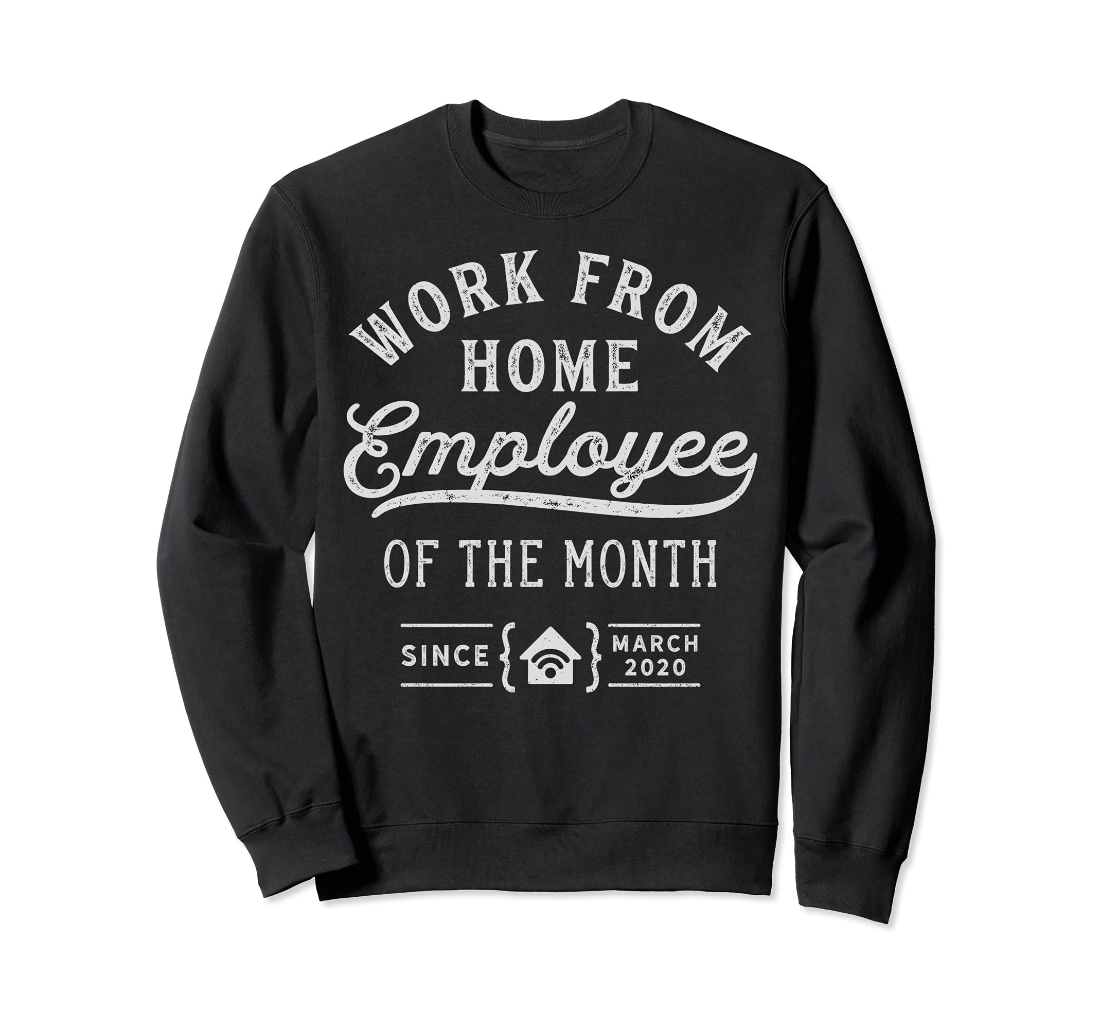 • Work From Home Employee Of The Month Since March 2020 Funny Telecommuter Clothing Quarantine Gifts. Distressed vintage...