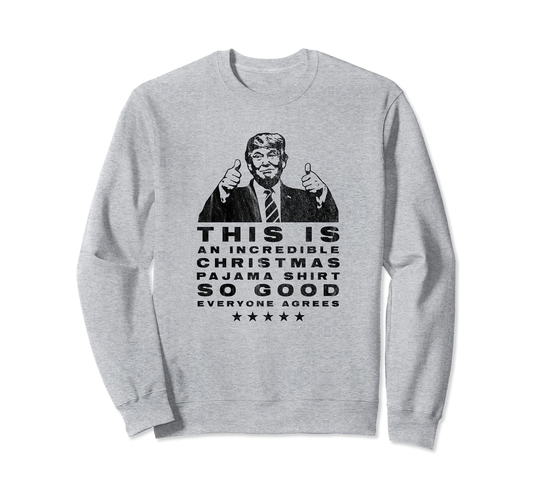 • この面白いファミリーパジャマシャツは、トランプと彼の親指を上げ、「This Is An Incredible Christmas Pajama shirt So Good, Everyone Agrees」と書かれています。 トランプの...