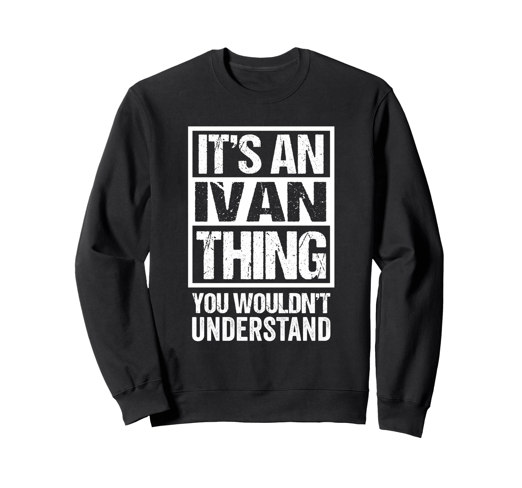 • Your first name is Ivan and you are different from the rest? Then this fun "It's An Ivan Thing - You Wouldn't Understa...