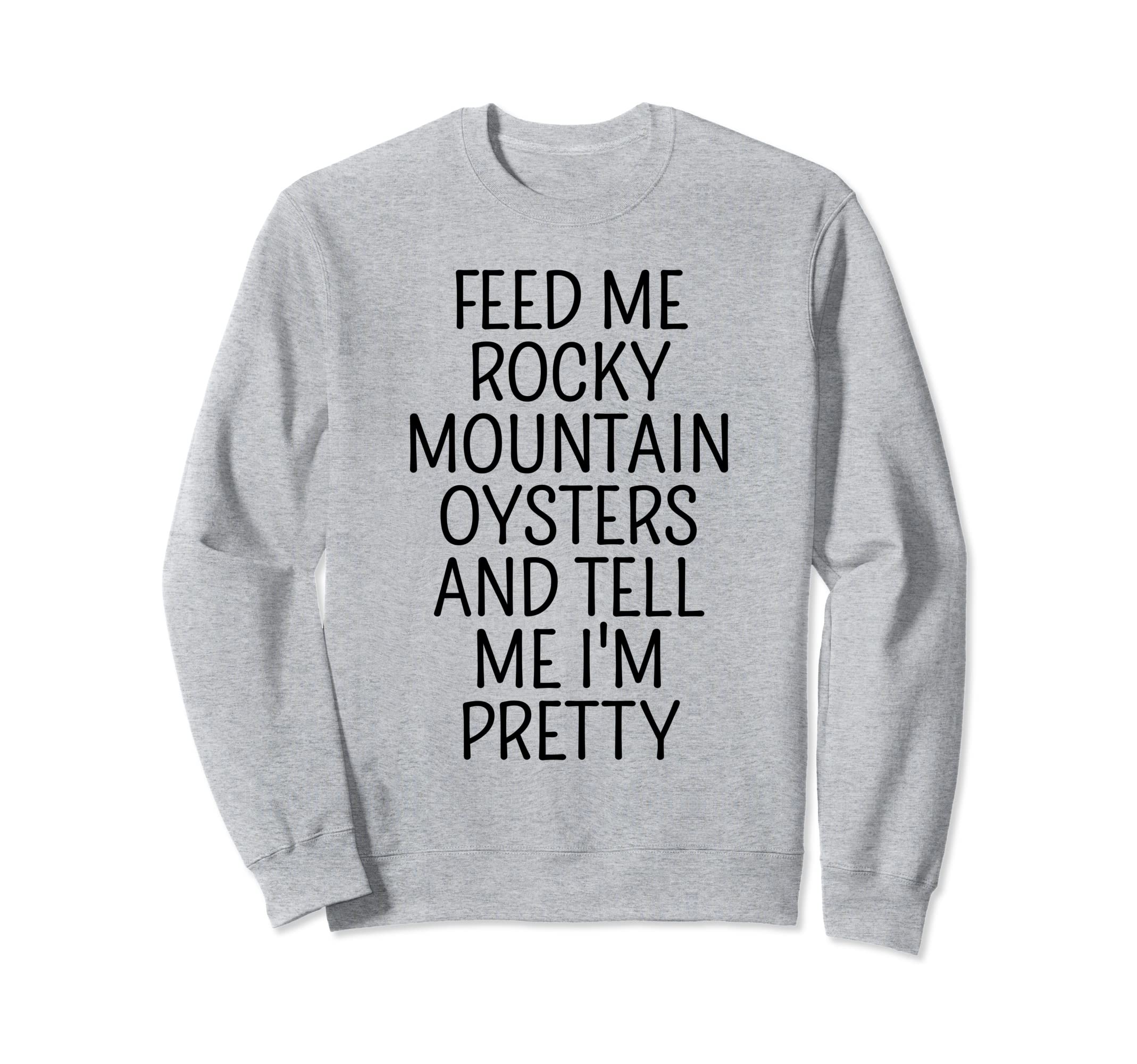 • ロッキー・マウンテン・オイスター • Funny Colorado meme, Feed me Rocky Mountain oysters and tell me I'm pretty コロラド ミーム