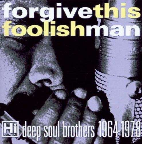 Forgive This Foolish Man - Hirecords: Deep Soul Brothers 1964-1978【 ご注文確定のタイミングについて 】 商品は他サイトでも販売しているため、在庫反映にタイムラグが生じる場合...