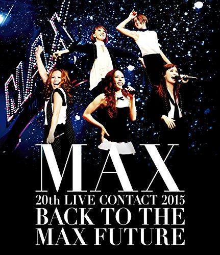 MAX 20th LIVE CONTACT 2015 BACK TO THE MAX FUTURE(Blu-ray Disc+スマプラ)【 ご注文確定のタイミングについて 】 商品は他サイトでも販売しているため、在庫反映にタイムラグが生じる...