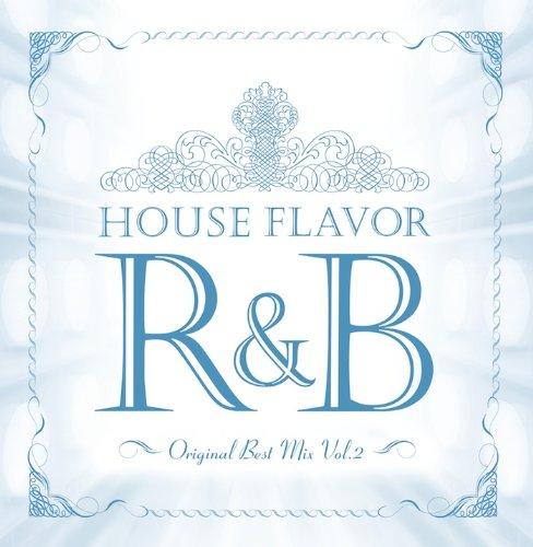 HOUSE FLAVOR R&amp;B ~Original Best Mix~Vol.2【 ご注文確定のタイミングについて 】 商品は他サイトでも販売しているため、在庫反映にタイムラグが生じる場合がございます。入れ違いで完売となった際は、...