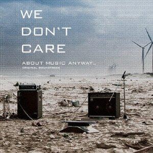 WE DON’T CARE ABOUT MUSIC ANYWAY...ORIGINAL SOUNDTRACK【 ご注文確定のタイミングについて 】 商品は他サイトでも販売しているため、在庫反映にタイムラグが生じる場合がございます。入れ違いで...