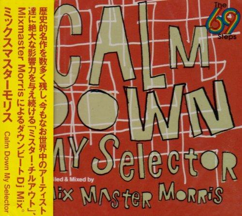 The 69 Steps“Calm Down My Selector”Compiled&amp;Mixed by Mixmaster Morris【 ご注文確定のタイミングについて 】 商品は他サイトでも販売しているため、在庫反映にタイムラ...