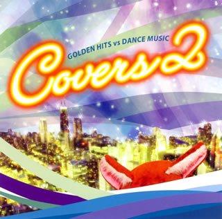 COVERS 2 ~ Golden Hits vs Dance Music ~ (ARCC-013)【 ご注文確定のタイミングについて 】 商品は他サイトでも販売しているため、在庫反映にタイムラグが生じる場合がございます。入れ違いで完売とな...