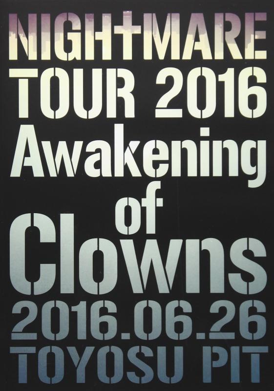 NIGHTMARE TOUR 2016 Awakening of Clowns 2016.06.26 TOYOSU PIT(通常盤) [DVD]【 ご注文確定のタイミングについて 】 商品は他サイトでも販売しているため、在庫反映にタイムラグ...