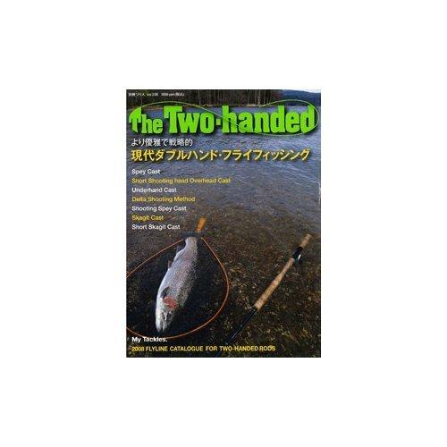 The Two-handed: 現代ダブルハンド・フライフィッシング (別冊つり人 Vol. 236)【 ご注文確定のタイミングについて 】 商品は他サイトでも販売しているため、在庫反映にタイムラグが生じる場合がございます。入れ違いで完売と...