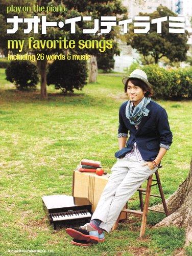 ピアノ弾き語り ナオト・インティライミ/マイ・フェイバリット・ソングス (PLAY ON THE PIANO ピアノ弾き語り)【 ご注文確定のタイミングについて 】 商品は他サイトでも販売しているため、在庫反映にタイムラグが生じる場合がござ...