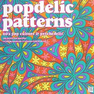 popdelic patterns―60’s pop culture&amp;psychedelic:100 royalty free jpeg files (Elements for Artists and Designers Serie...