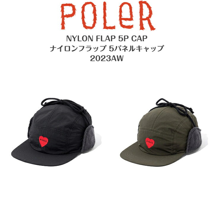 【POLER ポーラー】NYLON FLAP 5P CAPナイロンフラップ 5パネルキャップ2023AW メーカー正規取扱店 品番233MCV0088POLER ポーラー アウトドア キャンプ キャップ 帽子 ナイロン ファーリーハートロゴ...