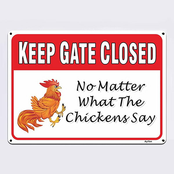 【商品詳細】 "KEEP GATE CLOSED" 看板 縦25cm×横35cm "KEEP GATE CLOSED (門は閉めたままで)" "No Matter What The Chickens Say (ニワトリが何か言っても)"の文...