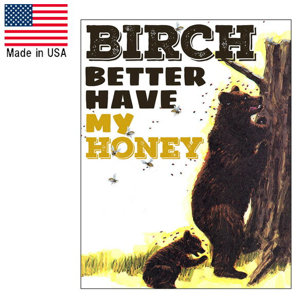 【商品詳細】 メタルサイン "BIRCH BETTER HAVE MY HONEY" クマ 蜂 看板 縦41cm×横32cm アメリカ製 蜂蜜を採るためにハチと格闘するクマの"BIRCH BETTER HAVE MY HONEY"メタルサイ...