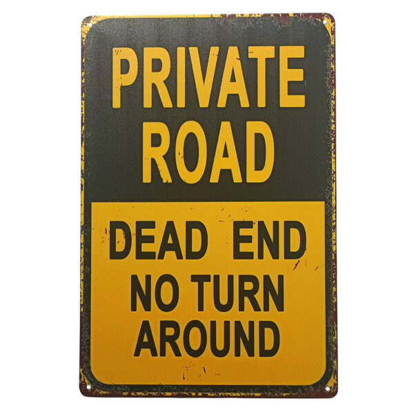 【商品詳細】 "PRIVATE ROAD.DEAD END NO TURN AROUND" 私道 行き止まり 転回禁止 ヴィンテージ加工サイン まるでアメリカの田舎道にあるかのような、ノスタルジックな雰囲気を再現した私道規制の警告サインです...