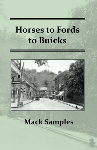 Horses to Fords to Buicks This honest coming of age story takes place along the Elk River and Clendenin in a rapidly cha...