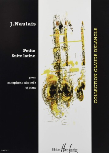 ウィットナー ジェローム・ノレ : ラテン小組曲 (サクソフォン、ピアノ) アンリ・ルモアンヌ出版 原題 : NAULAIS Jerome : Petite suite latine 編成・種類 : サクソフォン、ピアノ ジェローム ■ノレ...