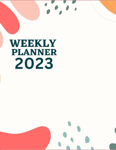 Weekly Planner: Perfect Weekly Planner for Organization and Productivity A perfect Weekly Planner for 2023. A 122 page P...