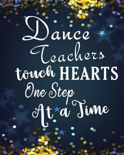 Dance Teachers touch Hearts One Step At A Time: Dance Teacher Appreciation Book Journal Thank You Teacher's Day Year End...