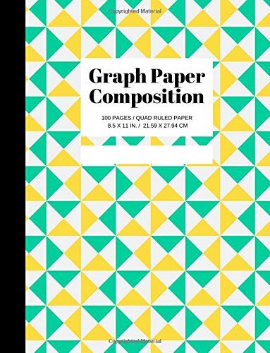 Graph Paper Composition: Grid Paper Notebook, Quad Ruled, 100 Sheets Graph Paper (Large, 8.5 x 11) Graph Paper Compositi...