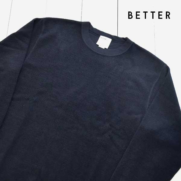 タイプ BETTERベター, スウェット 防寒, クルーネックスウェット　無地 長袖, 秋冬, 新作 メンズ, スウェット メンズ ブランド ●BETTER(ベター)● JIGSAWデザイナーが独立し2016年秋よりスタートした新ブランド。...