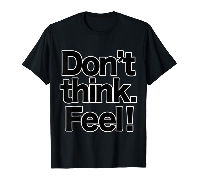 Don't think. Feel考えるな、感じろ（BIG フォント）【オタT】映画 名言 セリフ 面白い言葉 TシャツMaterial: AnvilFit type: ストレートItem length description: スタンダー...