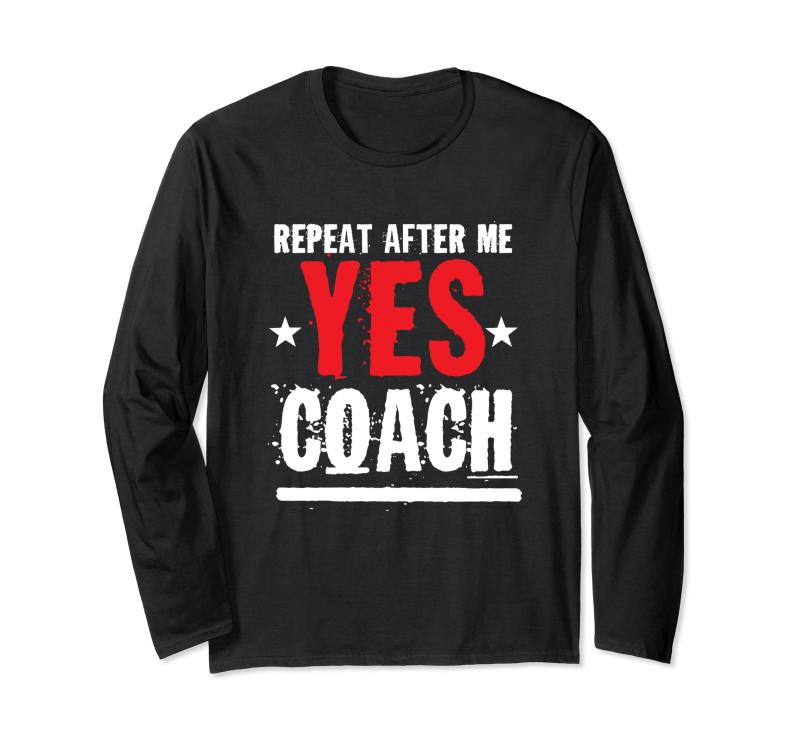 Funny Repeat After Me Yes Coach | トレーナーメンターティーチャー 長袖TシャツFunny Repeat After Me Yes Coach、トレーナーメンターティーチャーデザイン、男性、女性、若者向け。家...