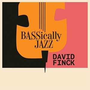 BASSICALLY JAZZ詳しい納期他、ご注文時はお支払・送料・返品のページをご確認ください発売日2019/7/19DAVID FINCK / BASSICALLY JAZZデヴィッド・フィンク / ベーシカリー・ジャズ ジャンル ジャ...