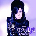 クラック6 ラブレス詳しい納期他、ご注文時はお支払・送料・返品のページをご確認ください発売日2013/2/13Crack 6 / Loveless（通常盤／TYPE-B）ラブレス ジャンル 邦楽ロック/ソウル 関連キーワード Crack 6...