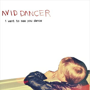 I WANT TO SEE YOU DANCE詳しい納期他、ご注文時はお支払・送料・返品のページをご確認ください発売日2014/10/21AVID DANCER / I WANT TO SEE YOU DANCEアヴィッド・ダンサー / ア...